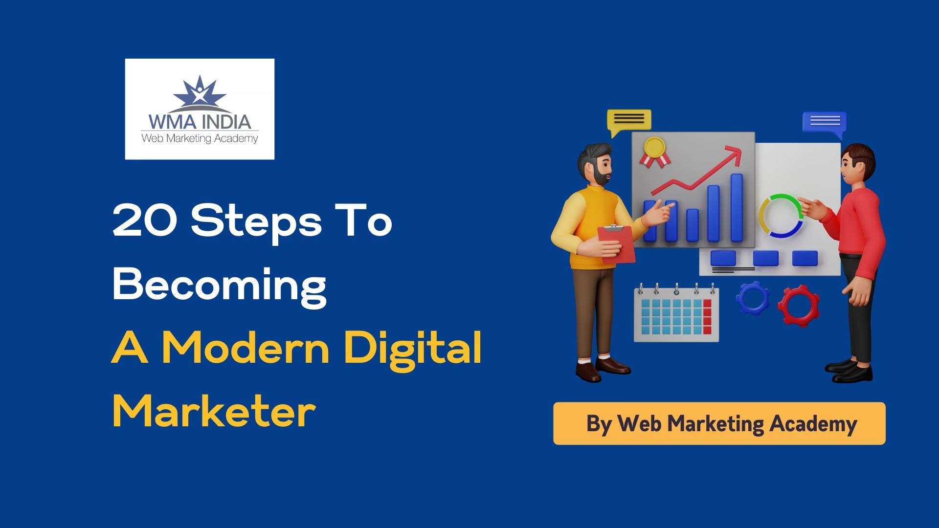 20 Steps To Becoming A Modern Digital Marketer In India