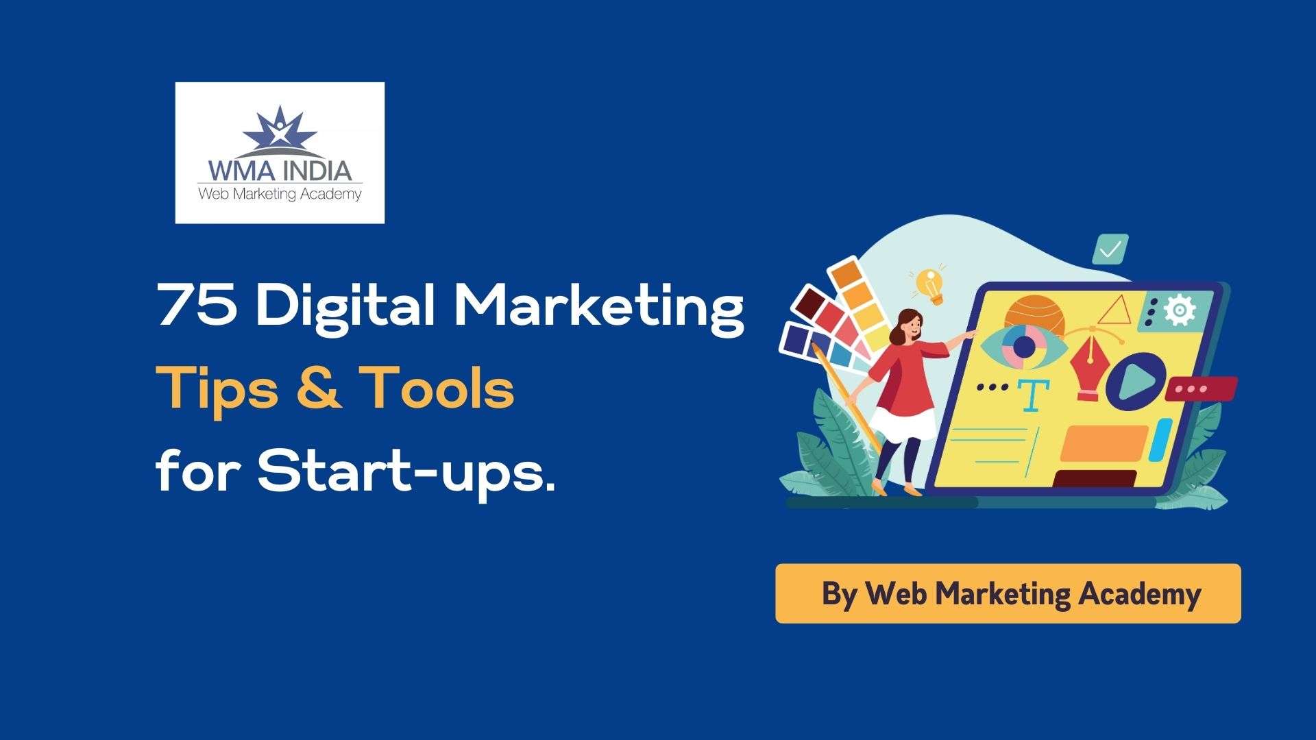 75 Digital Marketing Tips And Tools For Startups By Web Marketing ...