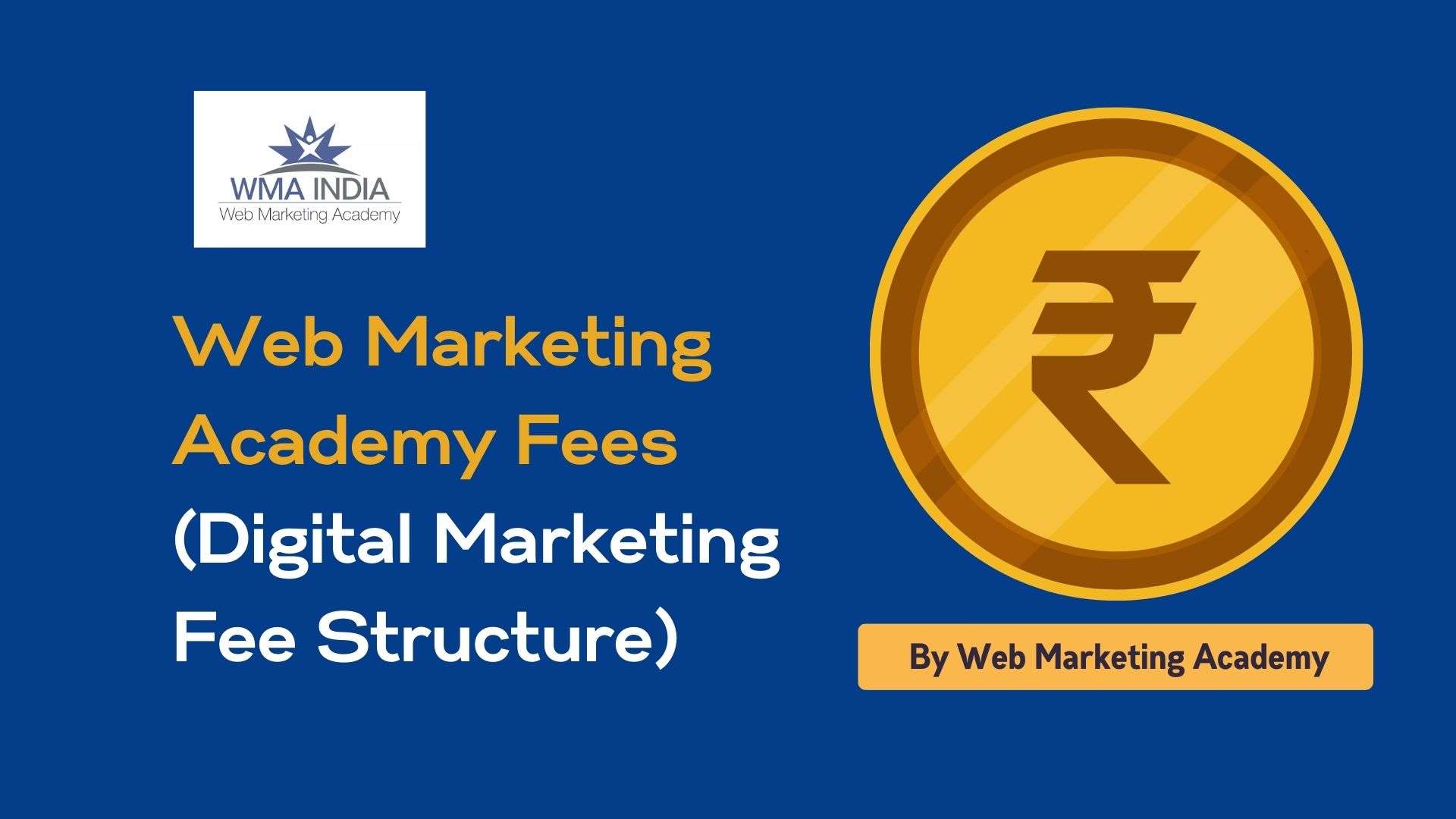 Digital Marketing Course Fees In Bangalore. Web Marketing Academy Fees