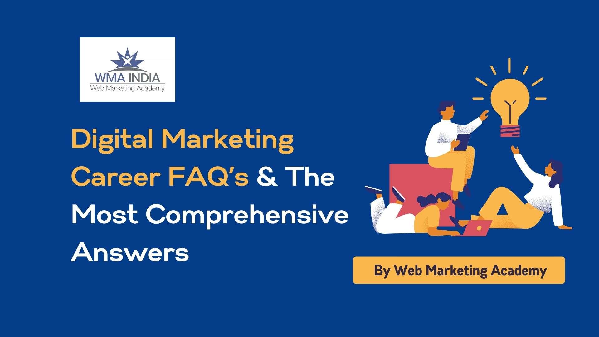 Digital Marketing Career Frequently Asked Questions (FAQ's) and Answers!