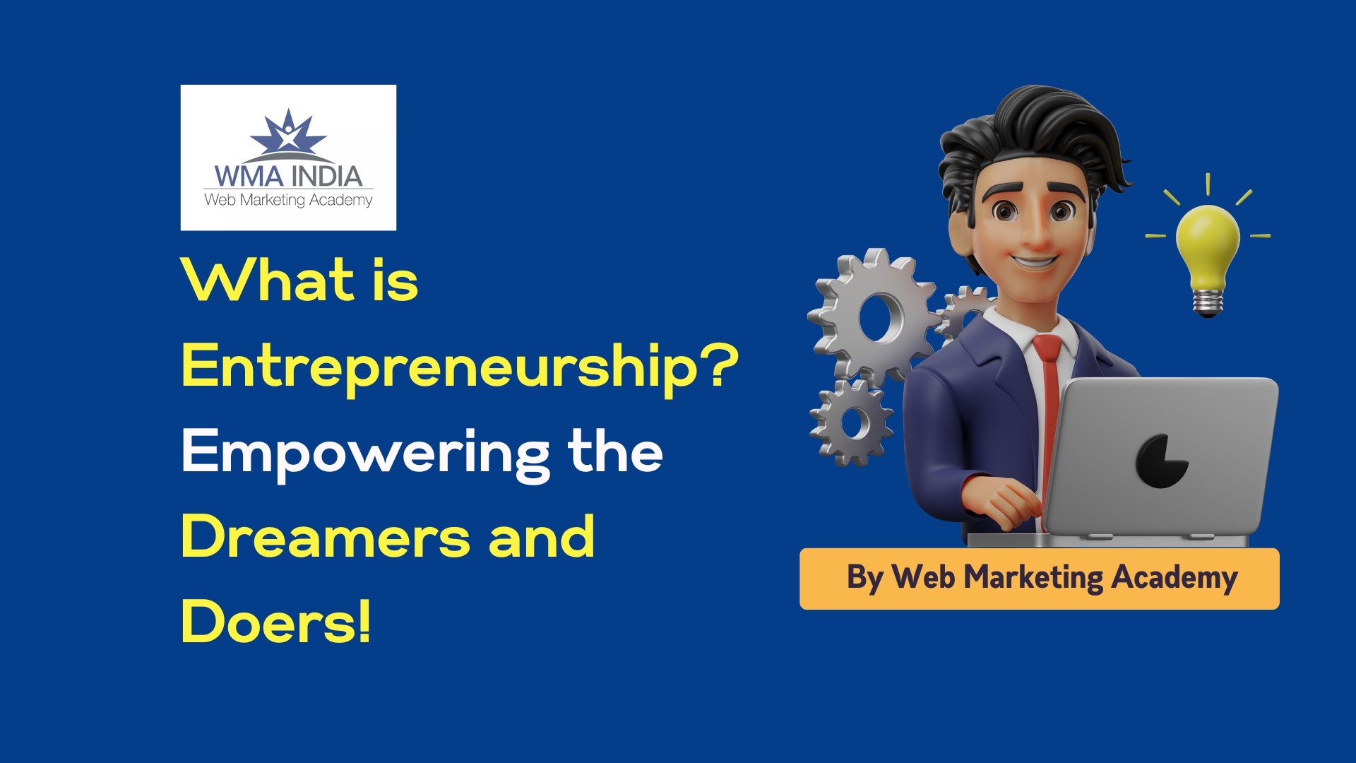 What Is Entrepreneurship? Empowering The Dreamers And Doers!