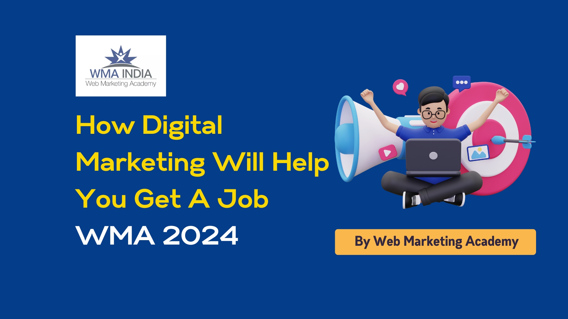 How Digital Marketing Will Help You Get A Job - WMA 2024