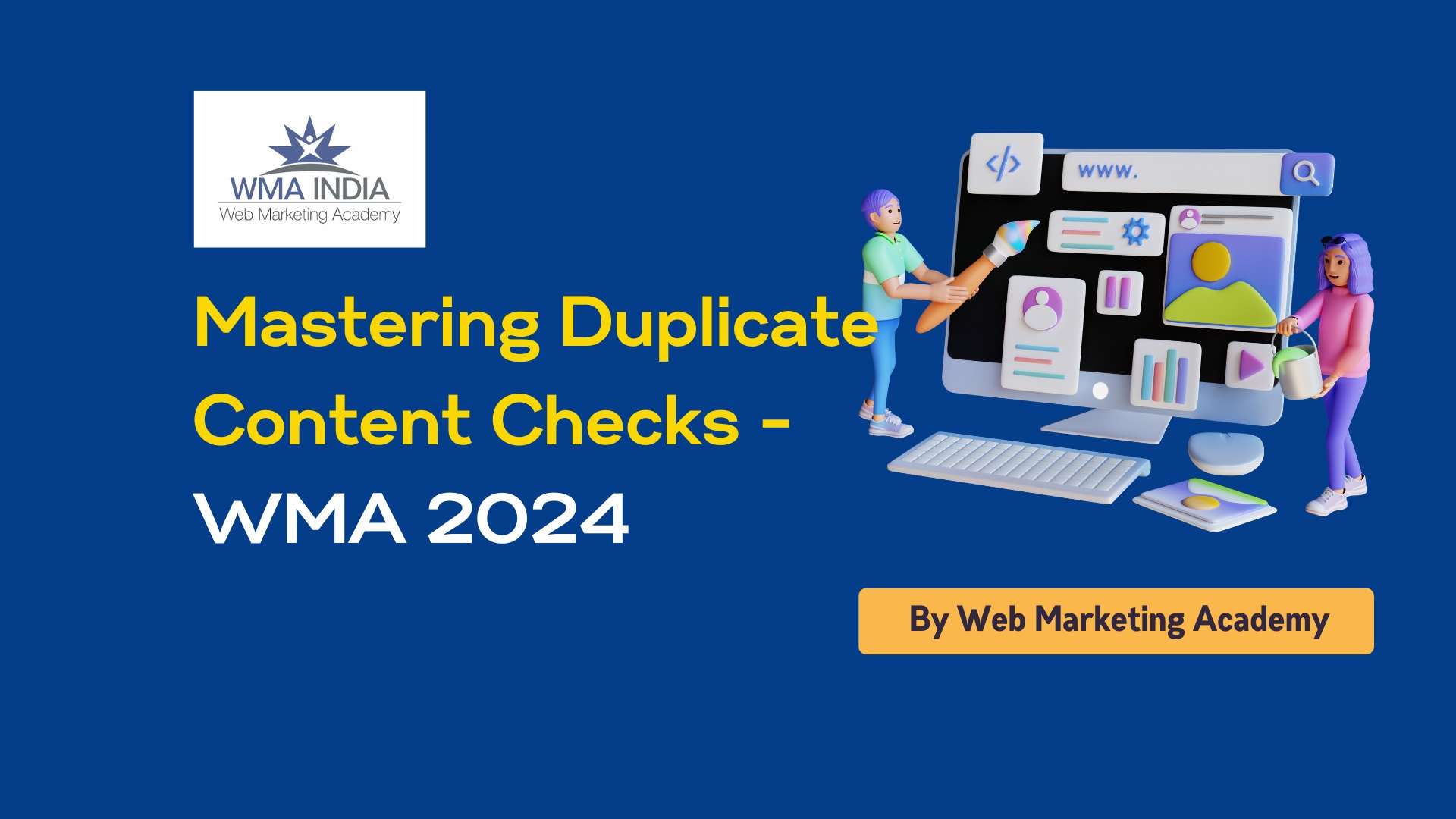 Mastering Duplicate Content Checks - WMA 2024
