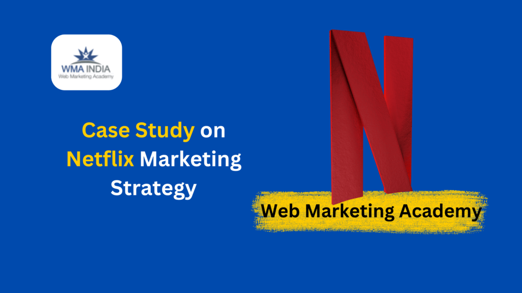 Case Study On Netflix Marketing Strategy | Best Digital Marketing ...