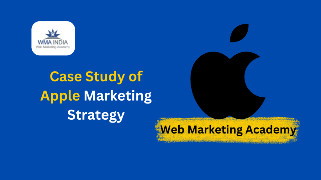 Case Study Of Apple | Best Digital Marketing Training Institute In ...