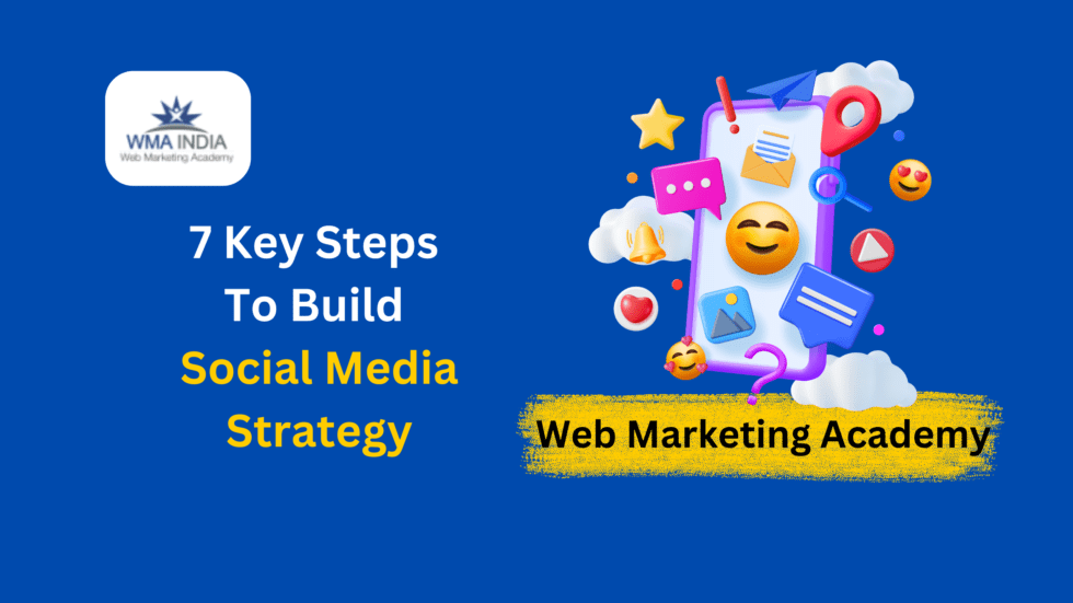 7 Key Steps To Build Social Media Strategy | Best Digital Marketing ...