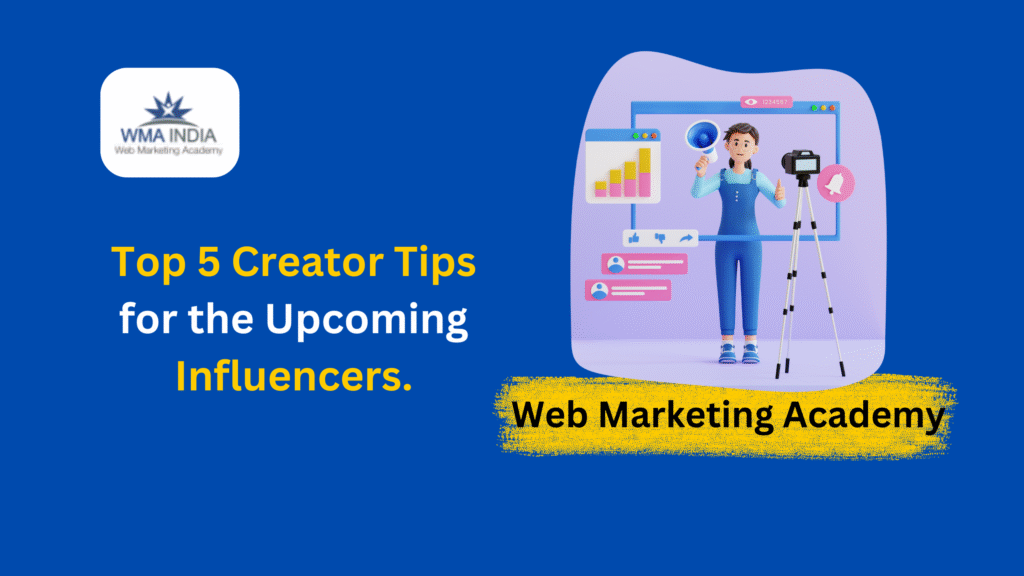 Top 5 Creator Tips For The Upcoming Influencers. | Best Digital ...